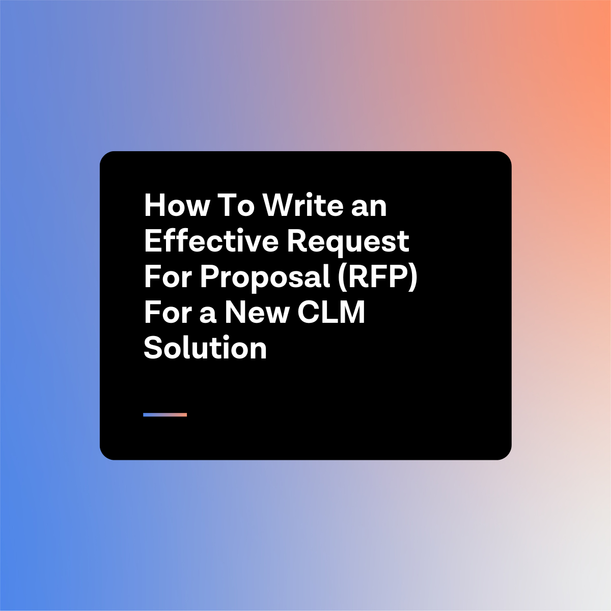 How to Write an Effective RFP for a New Contract Lifecycle Management ...