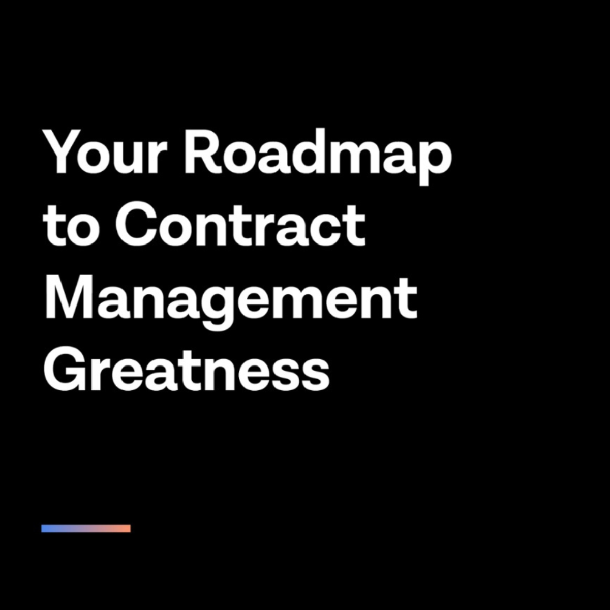 Your Roadmap to Contract Management Greatness | Contracts 365