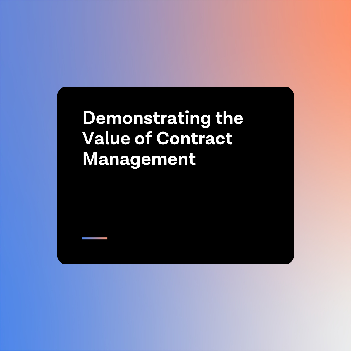 Demonstrating the Value of Contract Management | Contracts 365